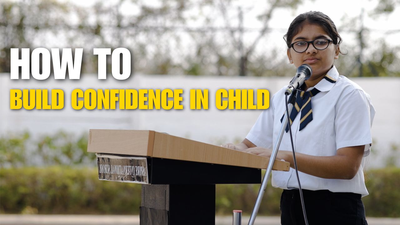 How to Build Confidence in Child: 6 Proven Ways for Parents